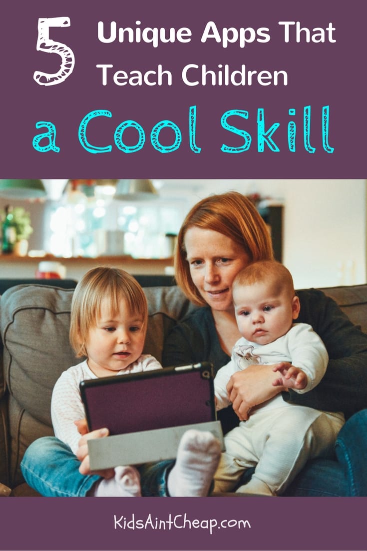 5 Apps That Teach Children a Cool Skill - Kids Ain't Cheap