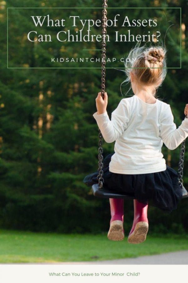 What Type of Assets Can Children Inherit? - Kids Ain't Cheap